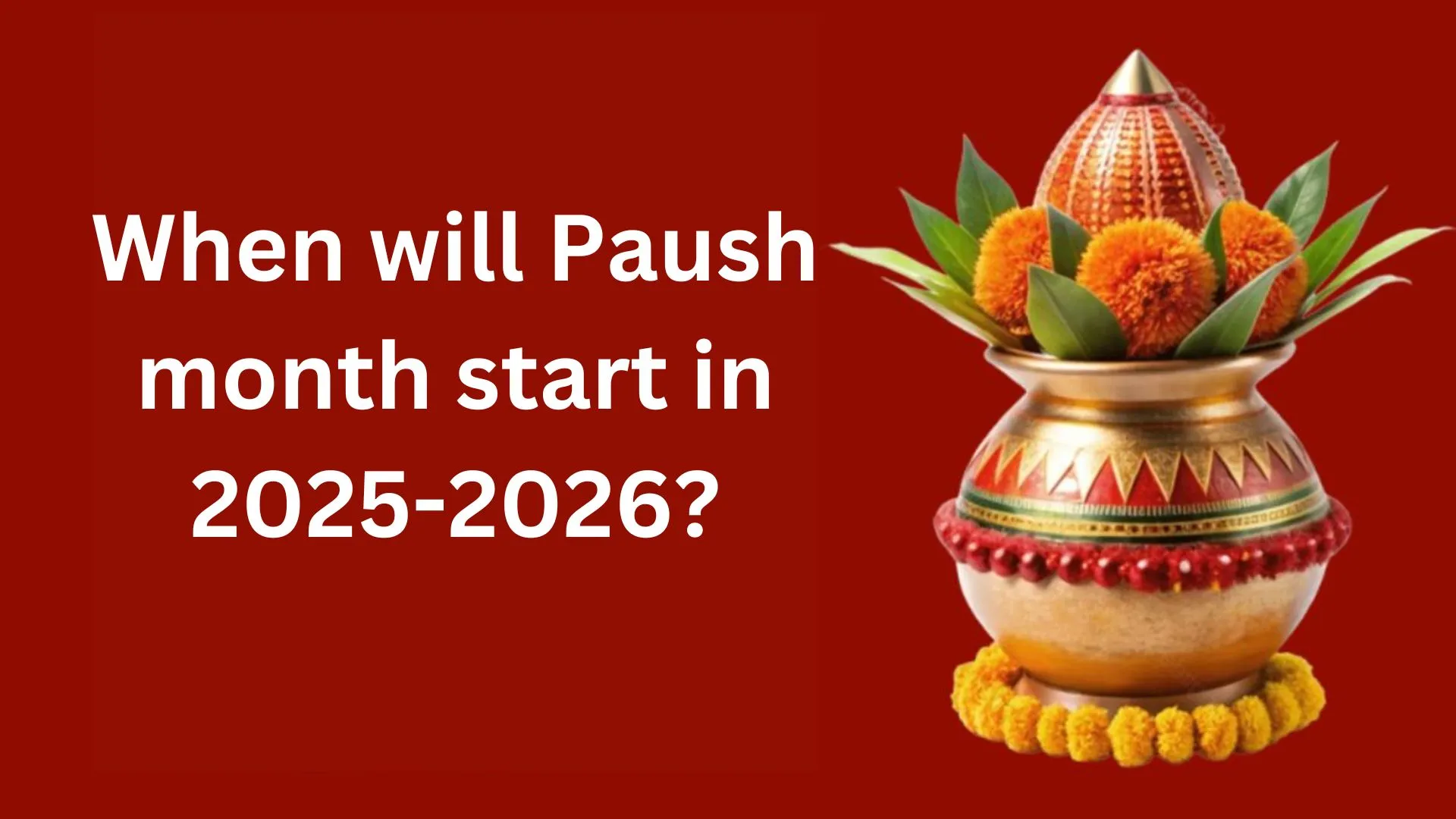 When will Paush month start in 2025-2026? Know the date, significance ...